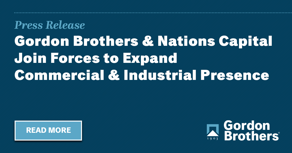 Gordon Brothers & Nations Capital Join Forces to Expand Commercial ...