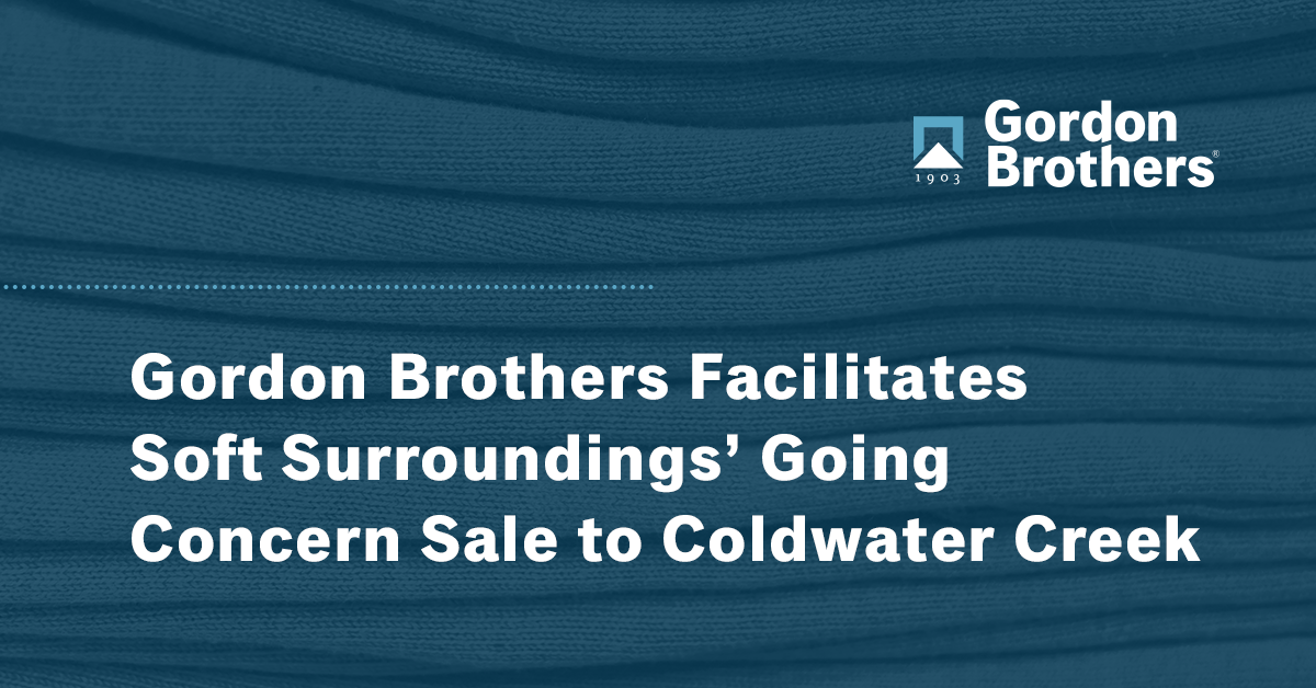 Gordon Brothers Facilitates Soft Surroundings’ Going Concern Sale to ...